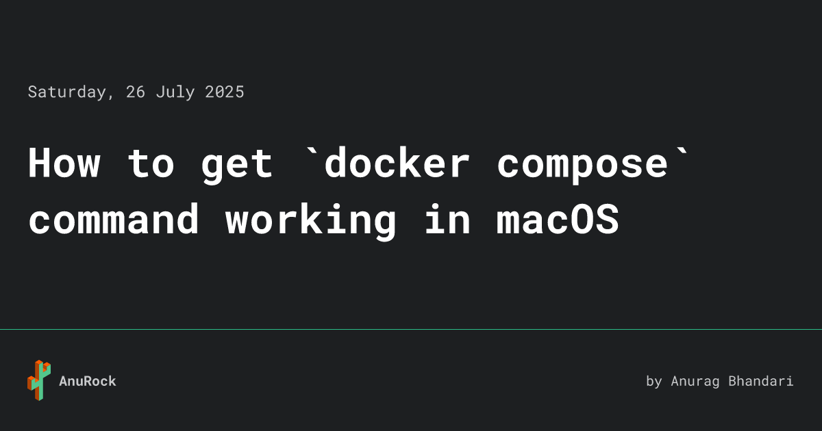 How to get `docker compose` command working in macOS • AnuRock